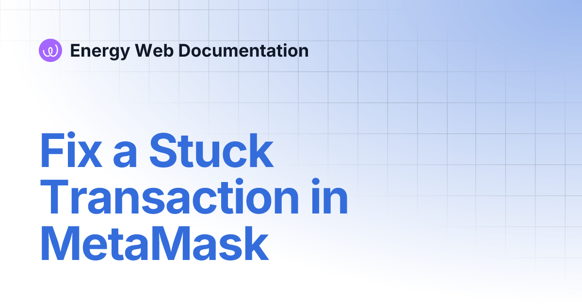 Fix a Stuck Transaction in MetaMask | Energy Web Documentation