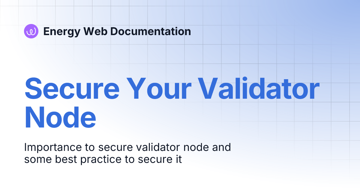Secure Your Validator Node | Energy Web Documentation