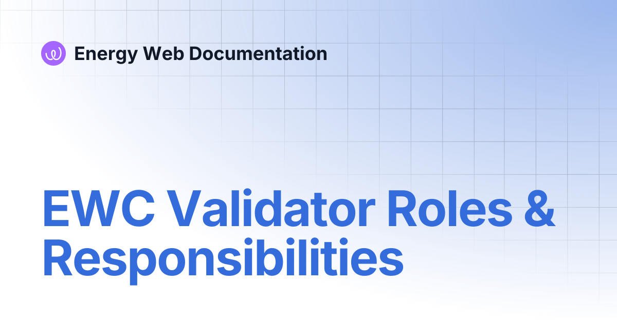 EWC Validator Roles & Responsibilities | EWC Validator Documentation ...