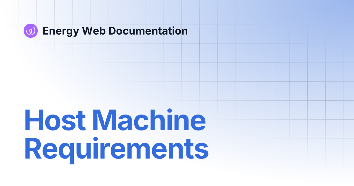 Host Machine Requirements | Energy Web Documentation