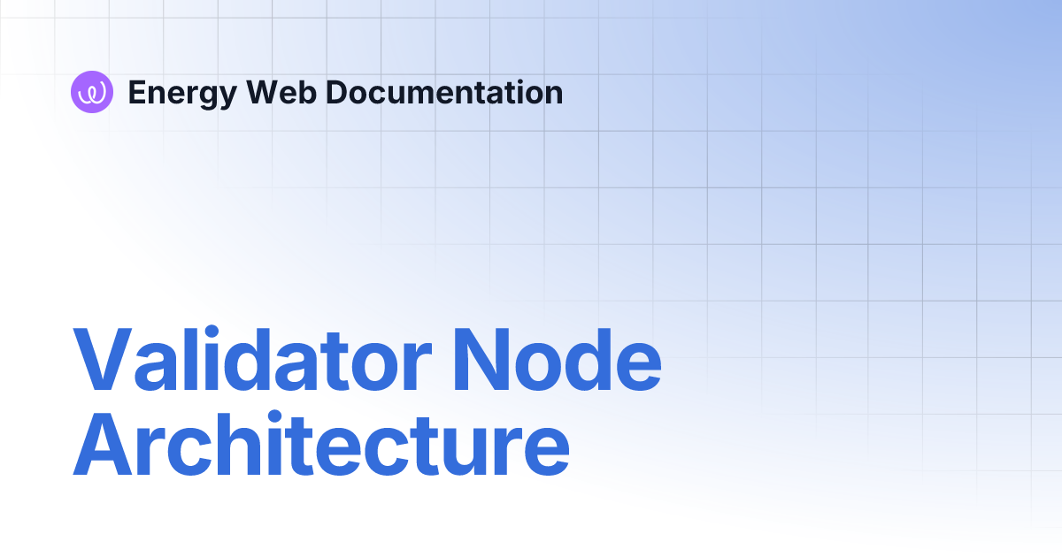 Validator Node Architecture | Energy Web Documentation