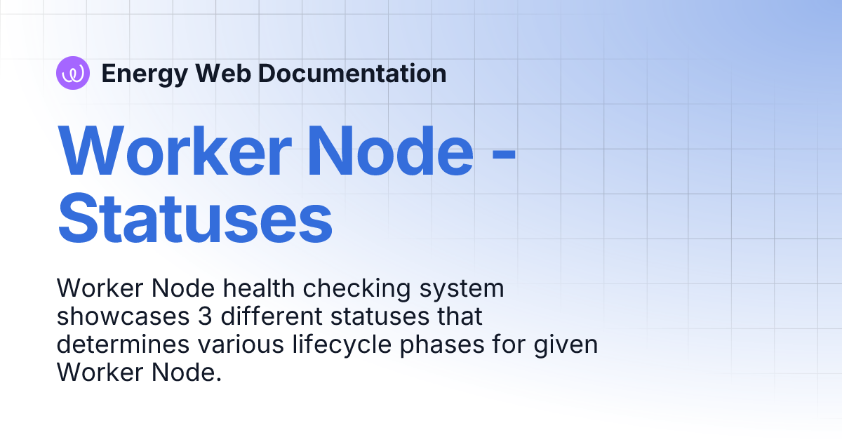 Worker Node - Statuses | Launchpad by Energy Web | Energy Web Documentation