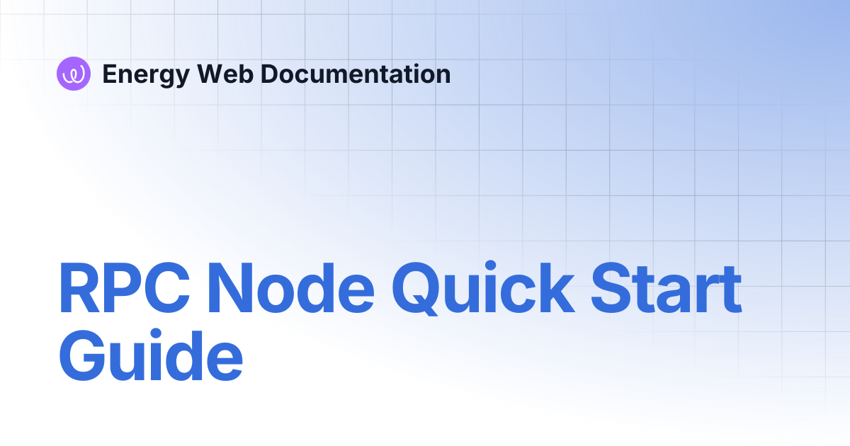 RPC Node Quick Start Guide | Launchpad by Energy Web | Energy Web ...