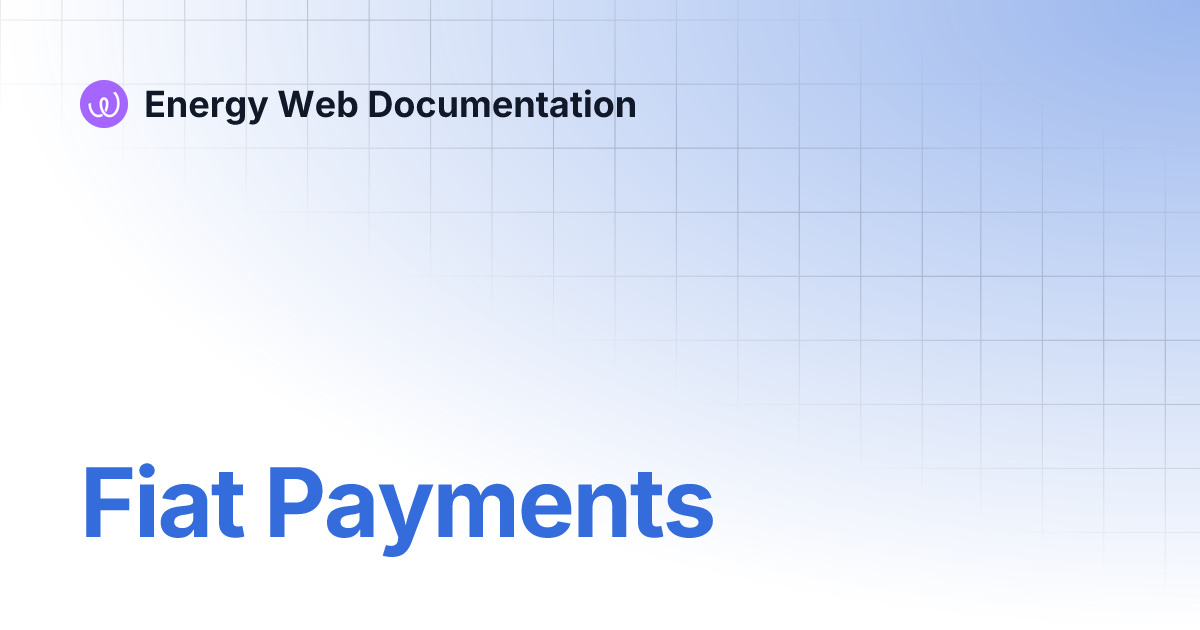 Fiat Payments | Launchpad by Energy Web | Energy Web Documentation