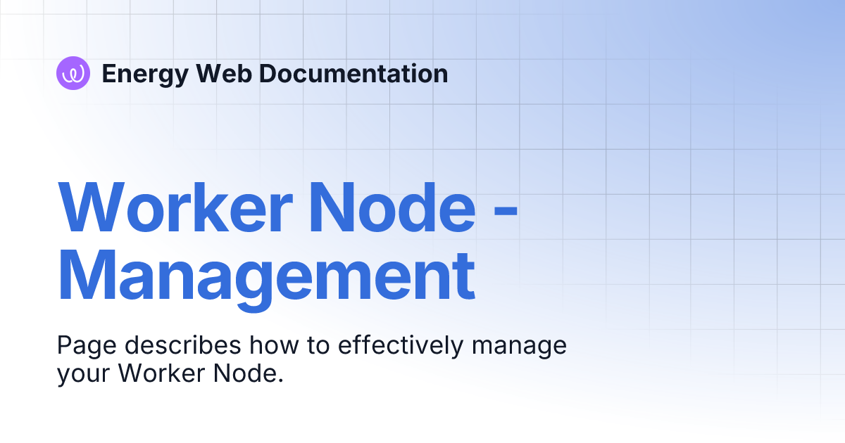 Worker Node - Management | Energy Web Documentation