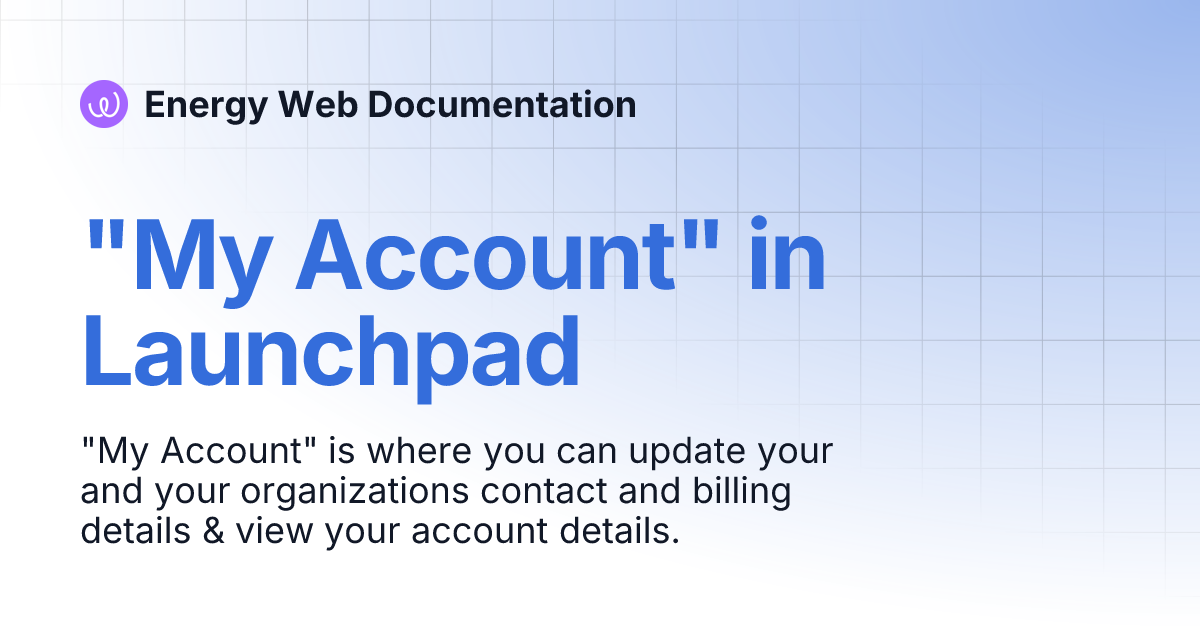 "My Account" in Launchpad | Launchpad by Energy Web | Energy Web Documentation