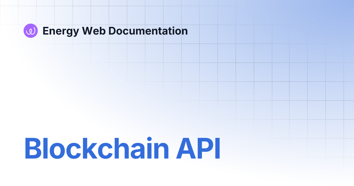 Blockchain API | Energy Web Documentation