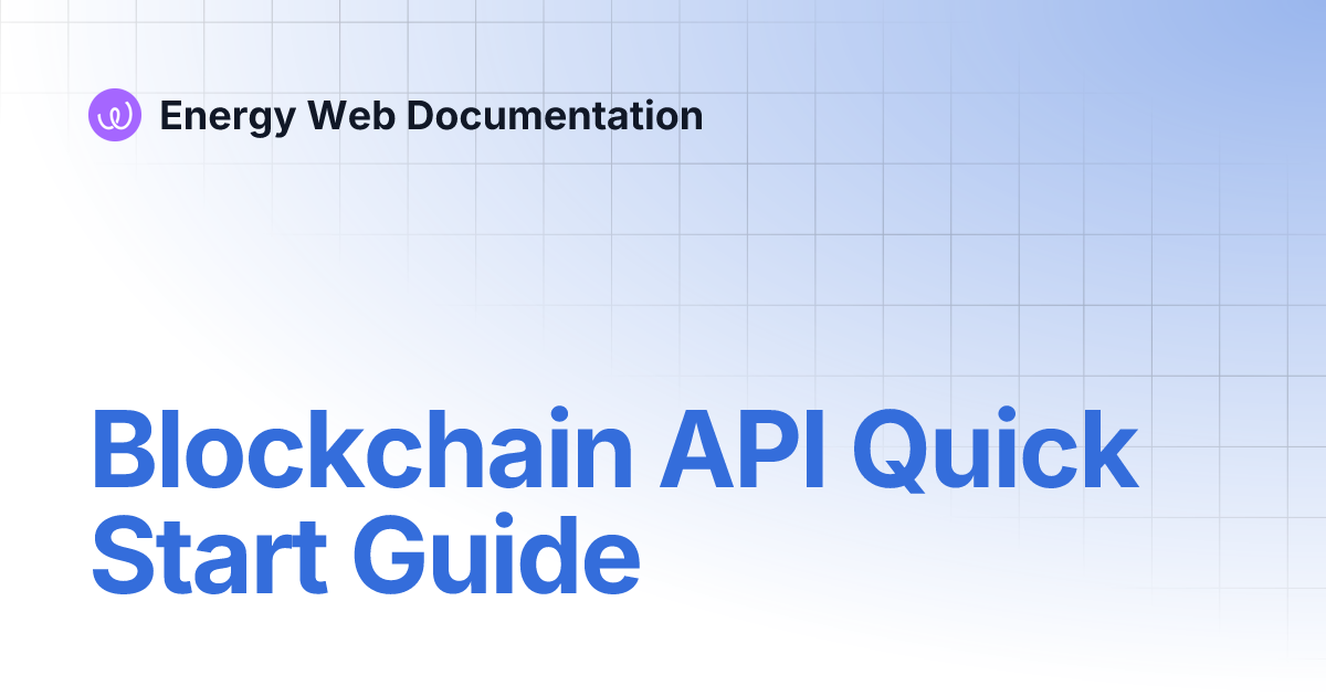 Blockchain API Quick Start Guide | Energy Web Documentation