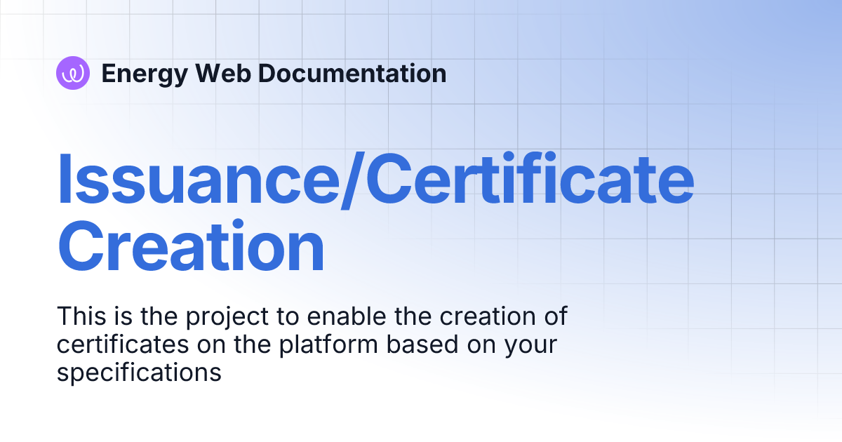 Issuance/Certificate Creation | Energy Web Documentation