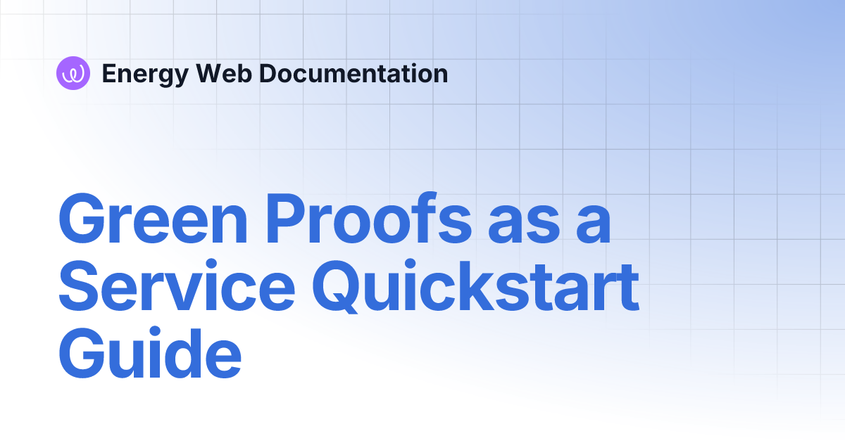 Green Proofs as a Service Quickstart Guide | Energy Web Documentation