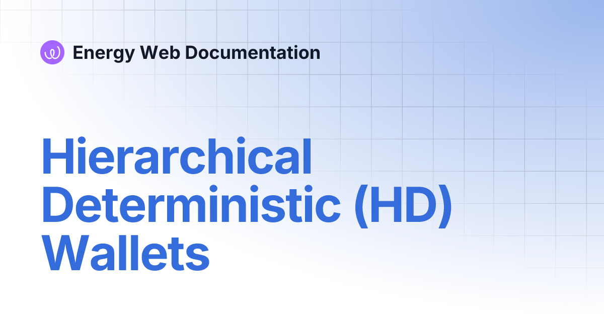 Hierarchical Deterministic (HD) Wallets | Energy Web Documentation