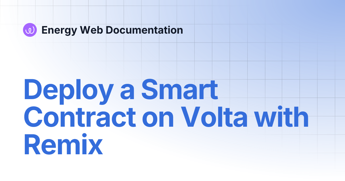 Deploy a Smart Contract on Volta with Remix | Legacy documentation | Energy Web Documentation
