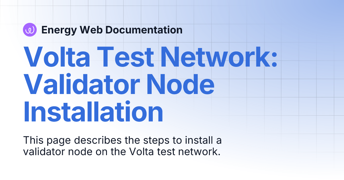 Volta Test Network: Validator Node Installation | Energy Web Documentation