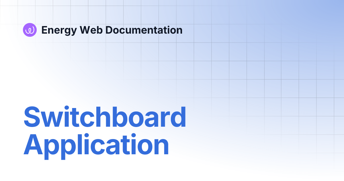 Switchboard Application | Energy Web Documentation