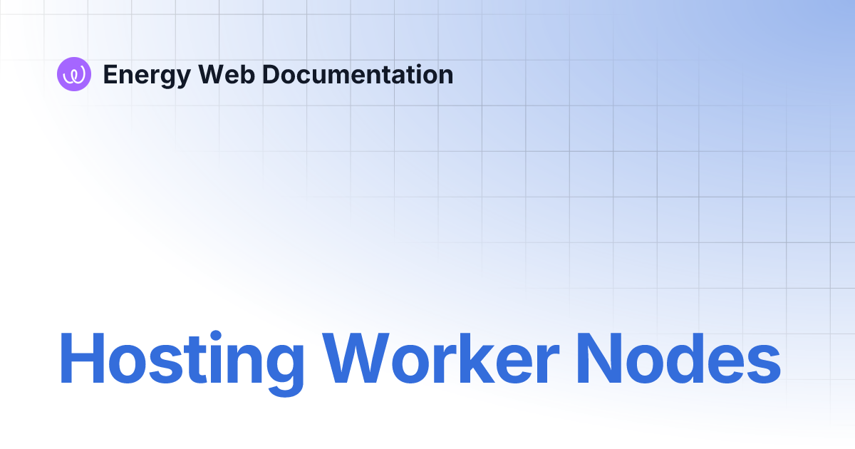 Hosting Worker Nodes | Energy Web Documentation