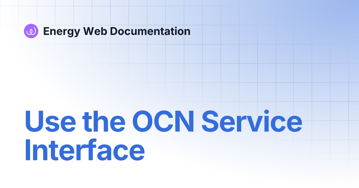 Use the OCN Service Interface | Energy Web Documentation