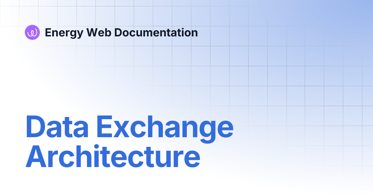 Data Exchange Architecture | Energy Web Documentation