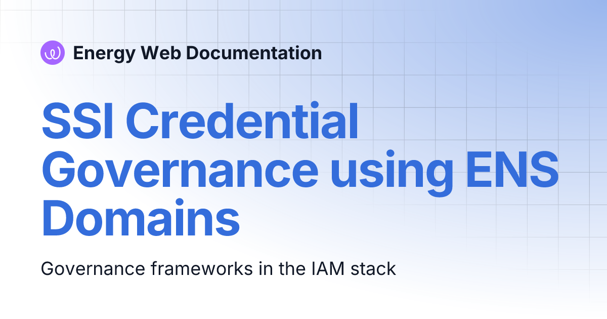SSI Credential Governance using ENS Domains | Energy Web Documentation
