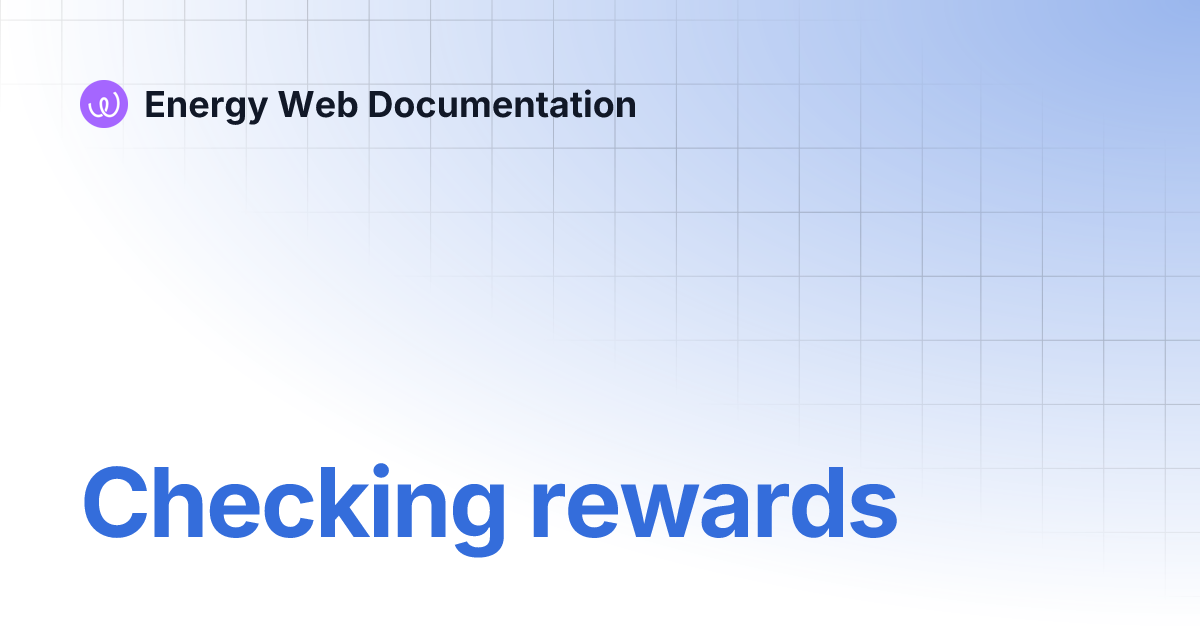 Checking rewards | Energy Web Documentation
