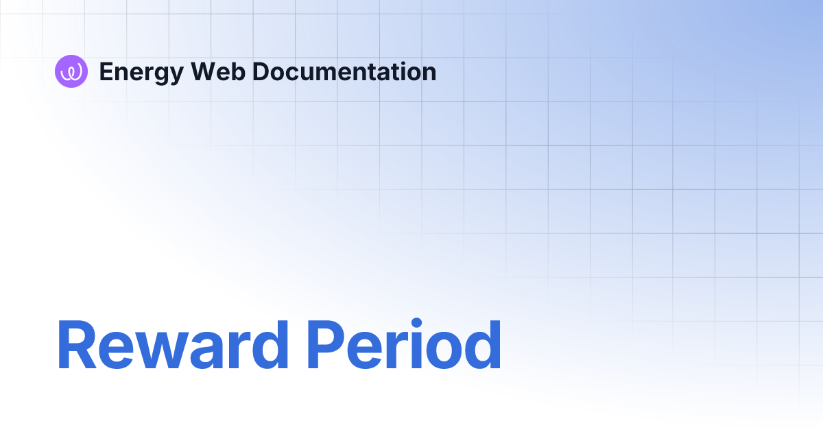 Reward Period | Energy Web Documentation