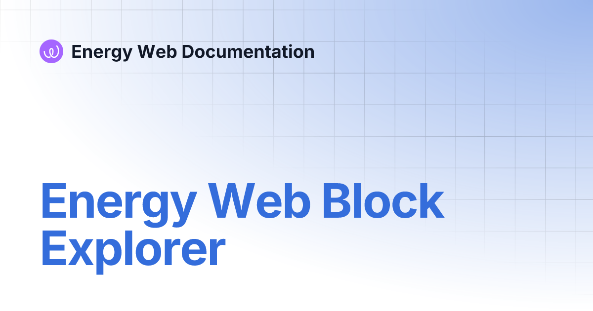 Energy Web Block Explorer | Energy Web Documentation