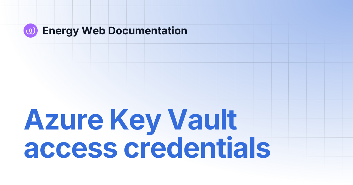 Azure Key Vault access credentials | Energy Web Documentation