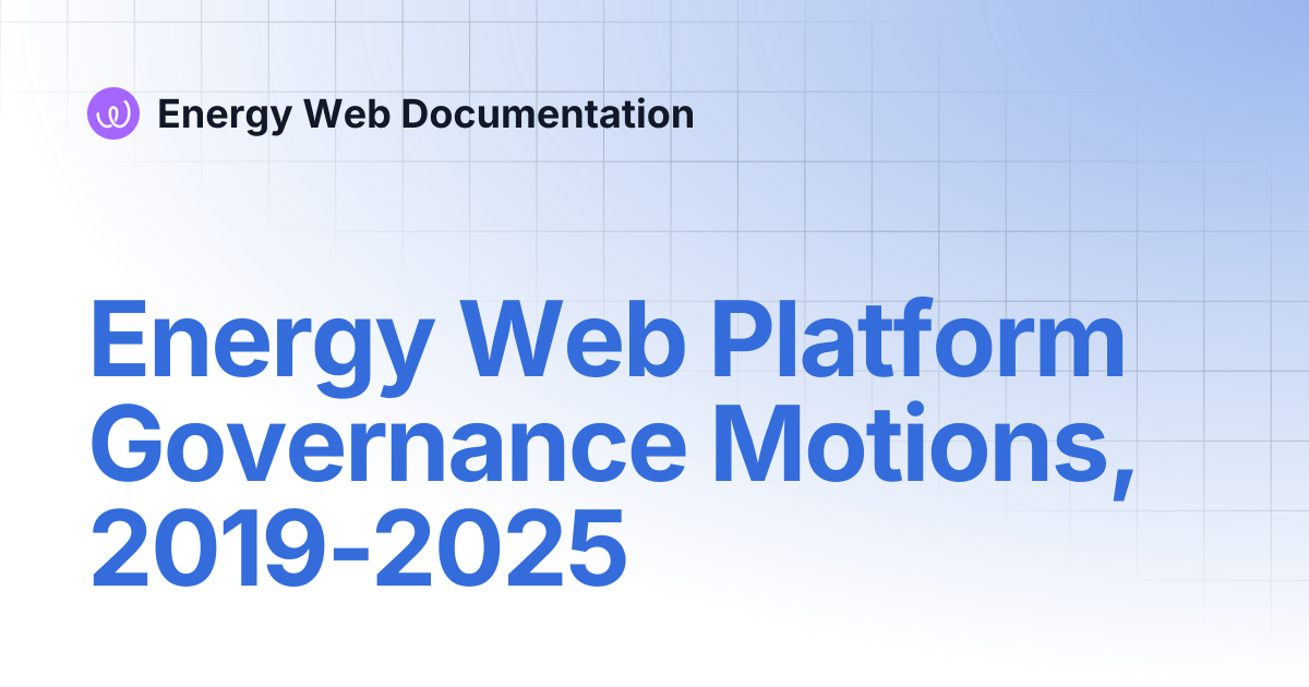 Energy Web Platform Governance Motions 2019 2025 Energy Web
