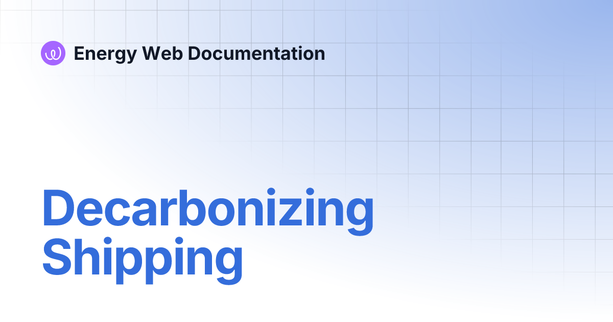 Decarbonizing Shipping | Energy Web Documentation