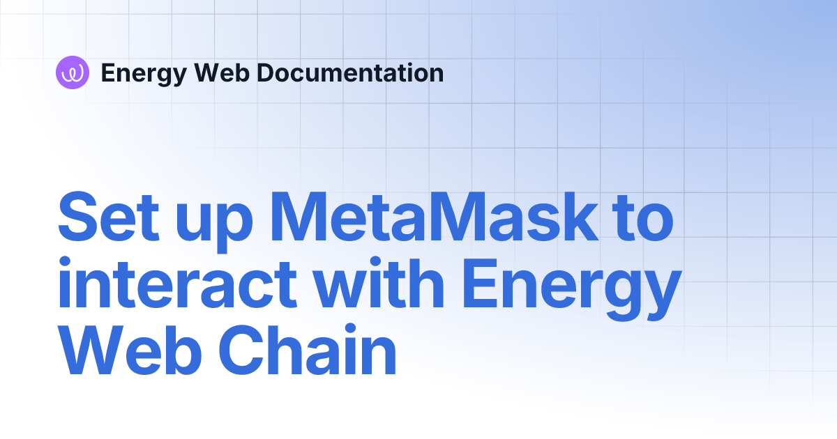 Set up MetaMask to interact with Energy Web Chain | Energy Web ...