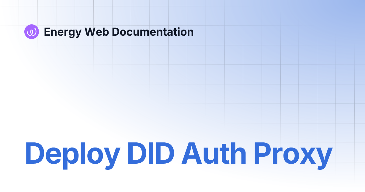 Deploy DID Auth Proxy | Energy Web Documentation