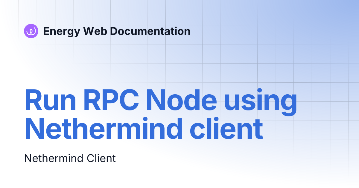 Run RPC Node using Nethermind client | Energy Web Documentation