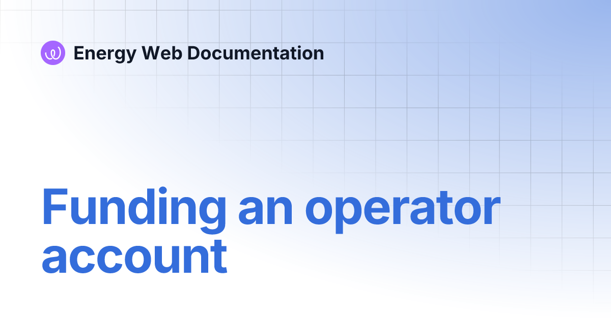 Funding an operator account | Energy Web Documentation