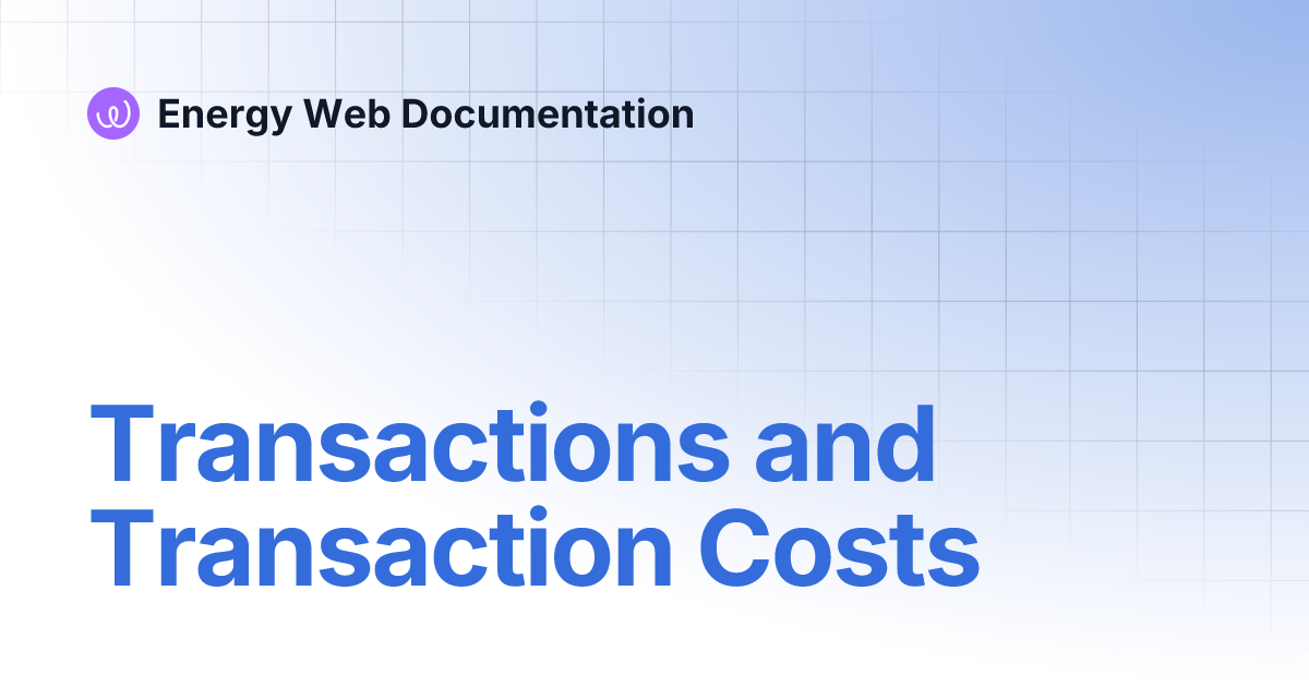 Transactions and Transaction Costs | Energy Web Documentation