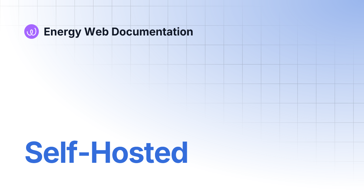 Self-Hosted | Energy Web Documentation