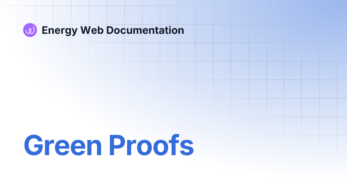Green Proofs | Energy Web Documentation