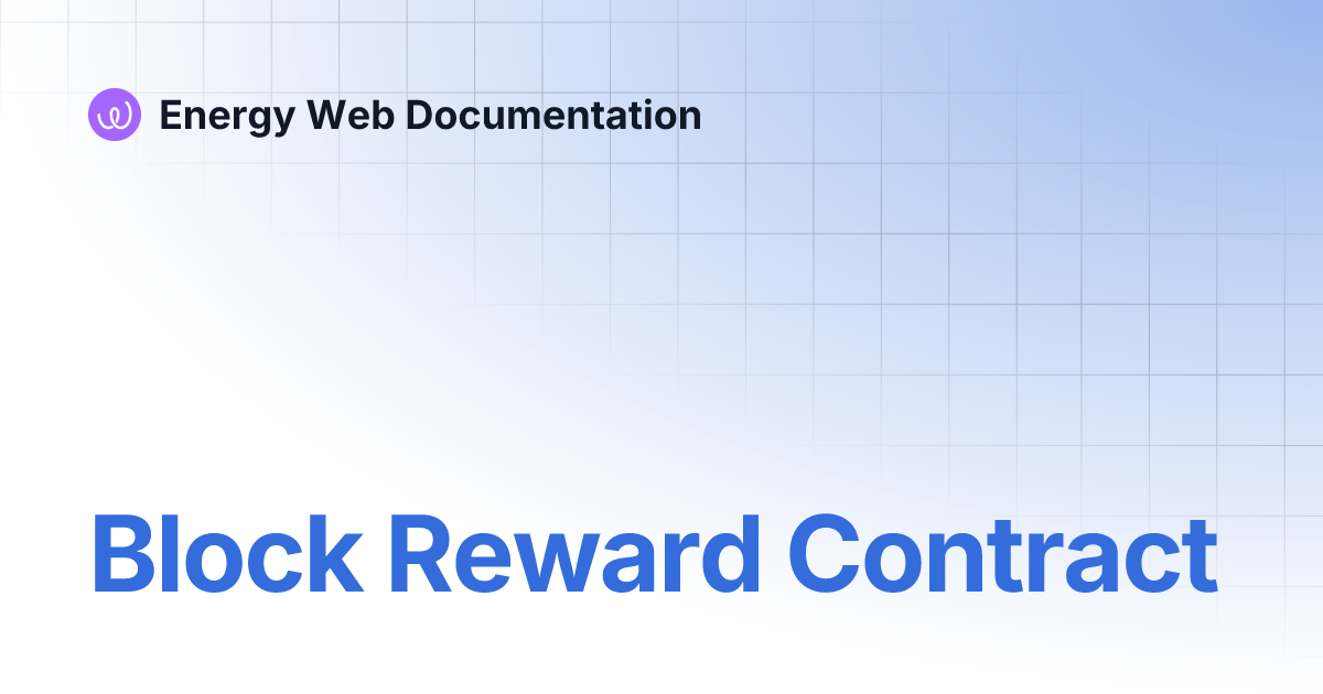 Block Reward Contract | Energy Web Documentation