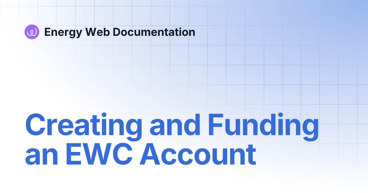 Creating and Funding an EWC Account | Energy Web Documentation