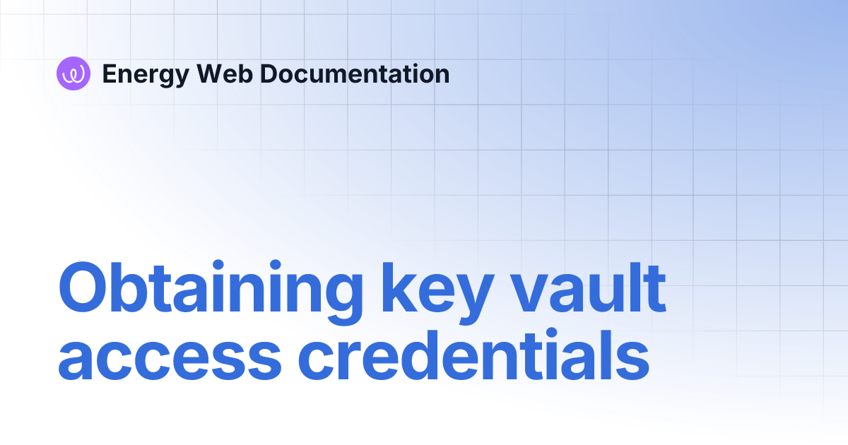 Obtaining key vault access credentials | Energy Web Documentation