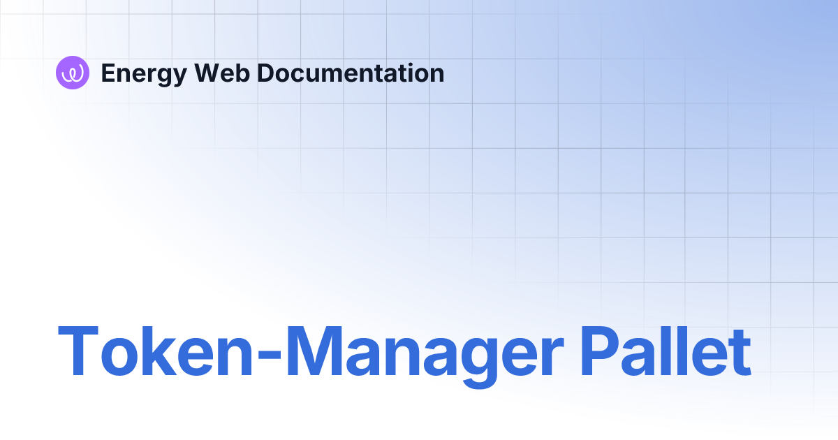 Token-Manager Pallet | Energy Web Documentation