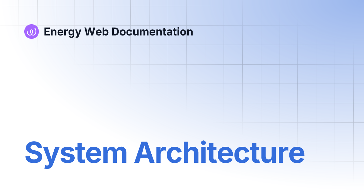 System Architecture | Energy Web Documentation