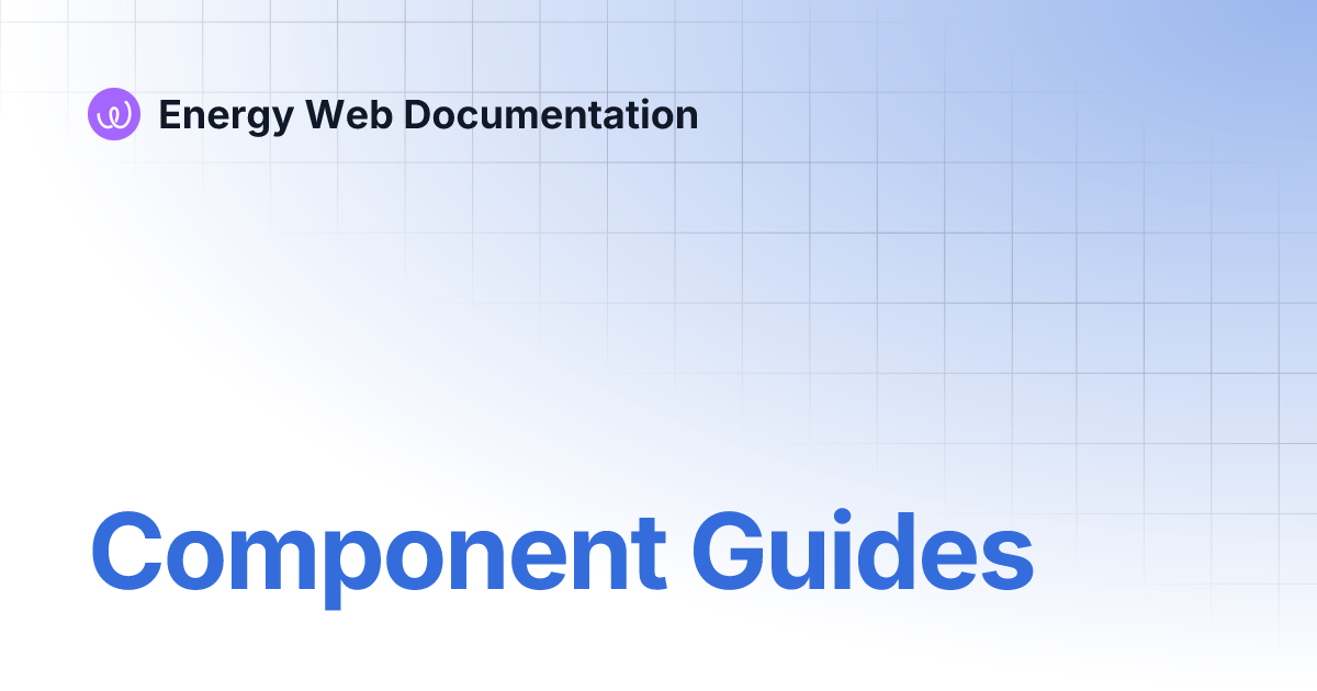 Component Guides | Energy Web Documentation