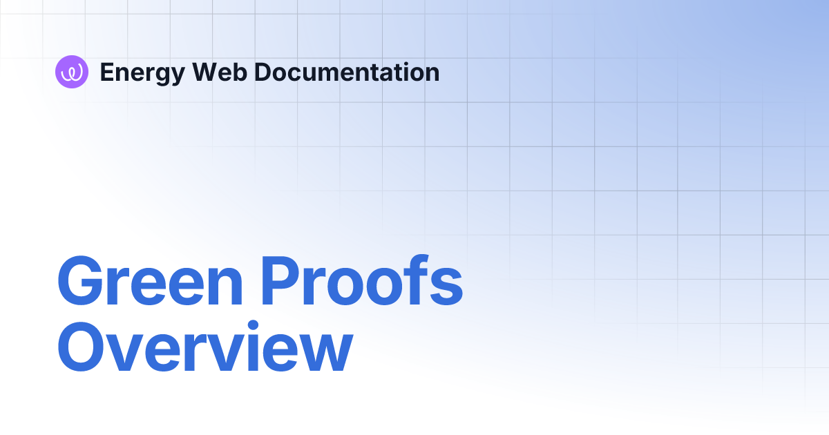 Green Proofs Overview | Energy Web Documentation