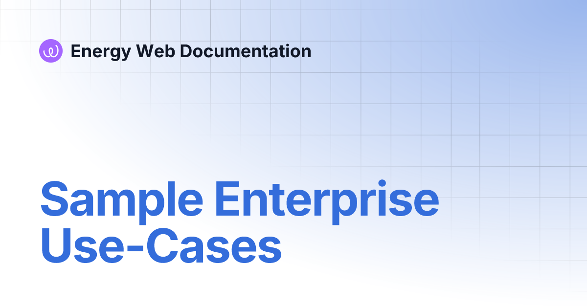 Sample Enterprise Use-Cases | Energy Web Documentation