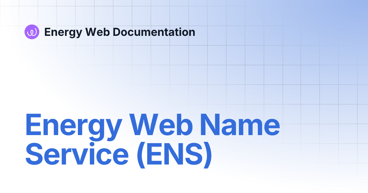 Energy Web Name Service (ENS) | Energy Web Documentation