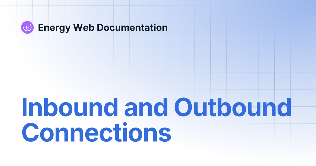 Inbound and Outbound Connections | Energy Web Documentation