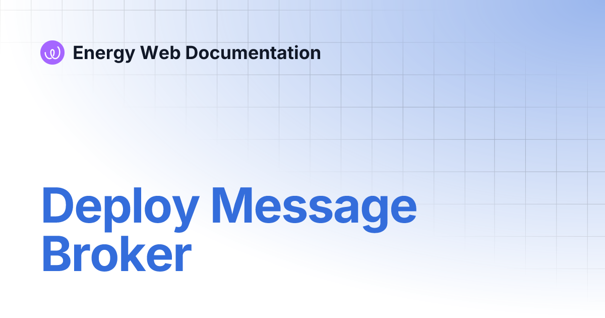 Deploy Message Broker | Energy Web Documentation