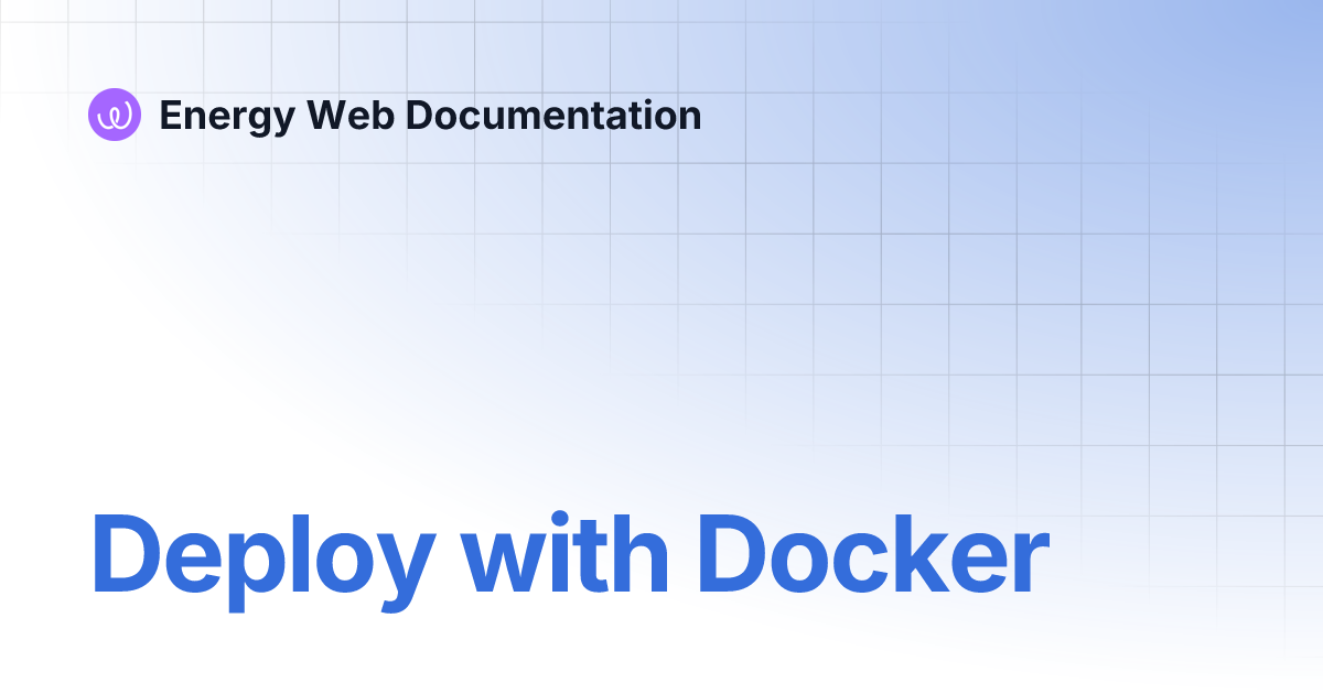 Deploy with Docker | Energy Web Documentation