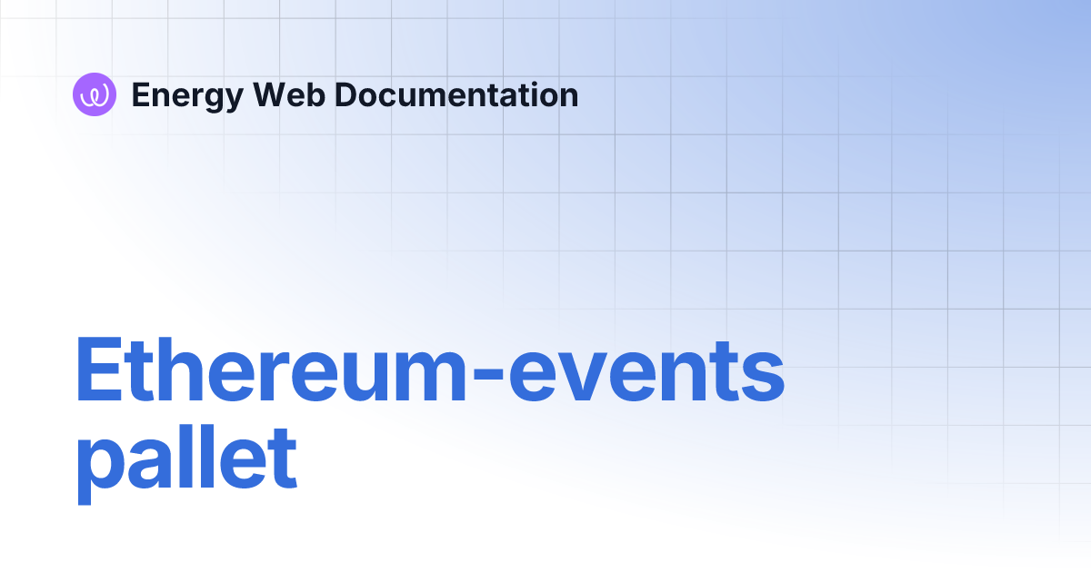 Ethereum-events pallet | Energy Web Documentation