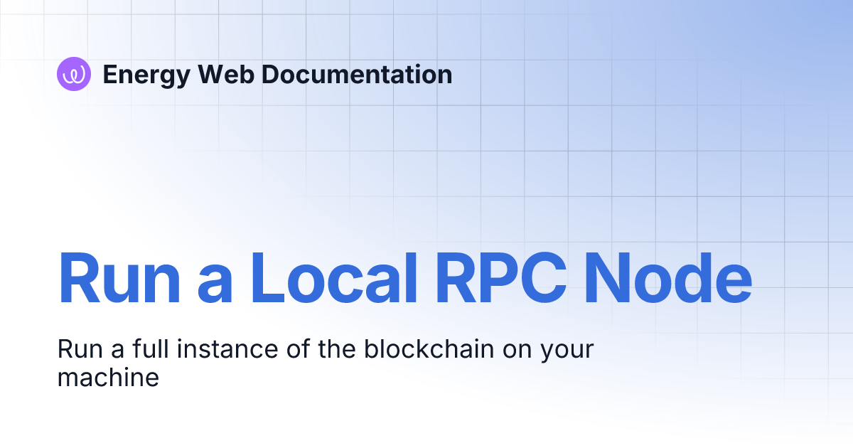 Run a Local RPC Node | Energy Web Documentation